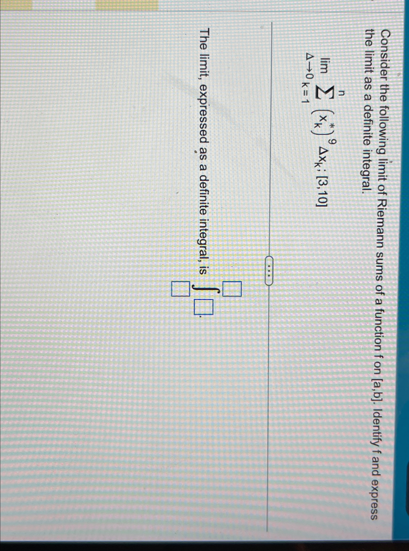 Solved Consider the following limit of Riemann sums of a | Chegg.com