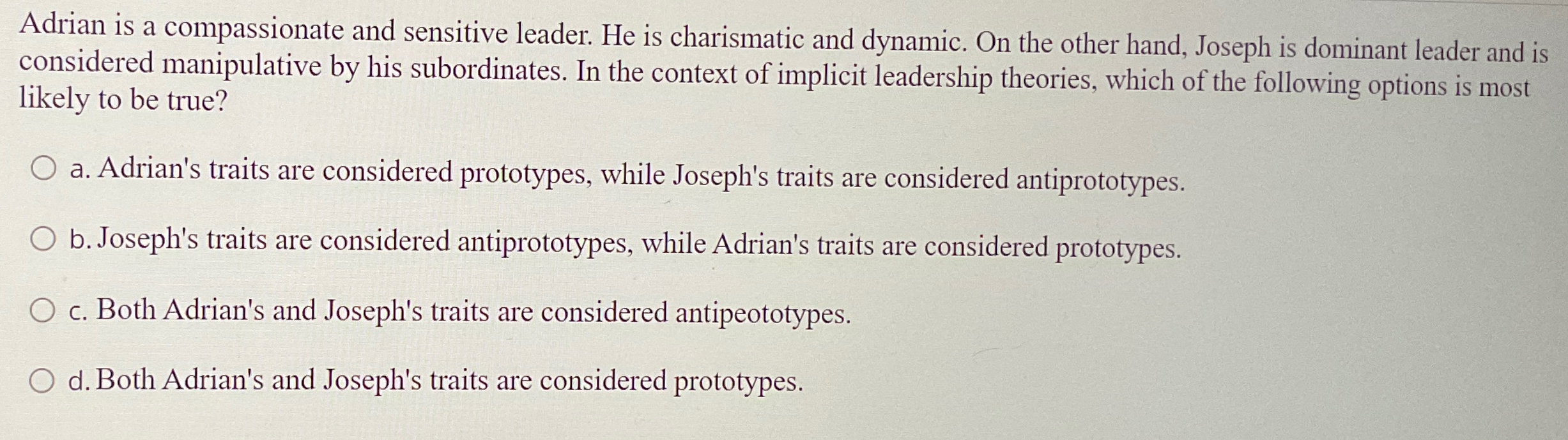 Solved Adrian is a compassionate and sensitive leader. He is | Chegg.com