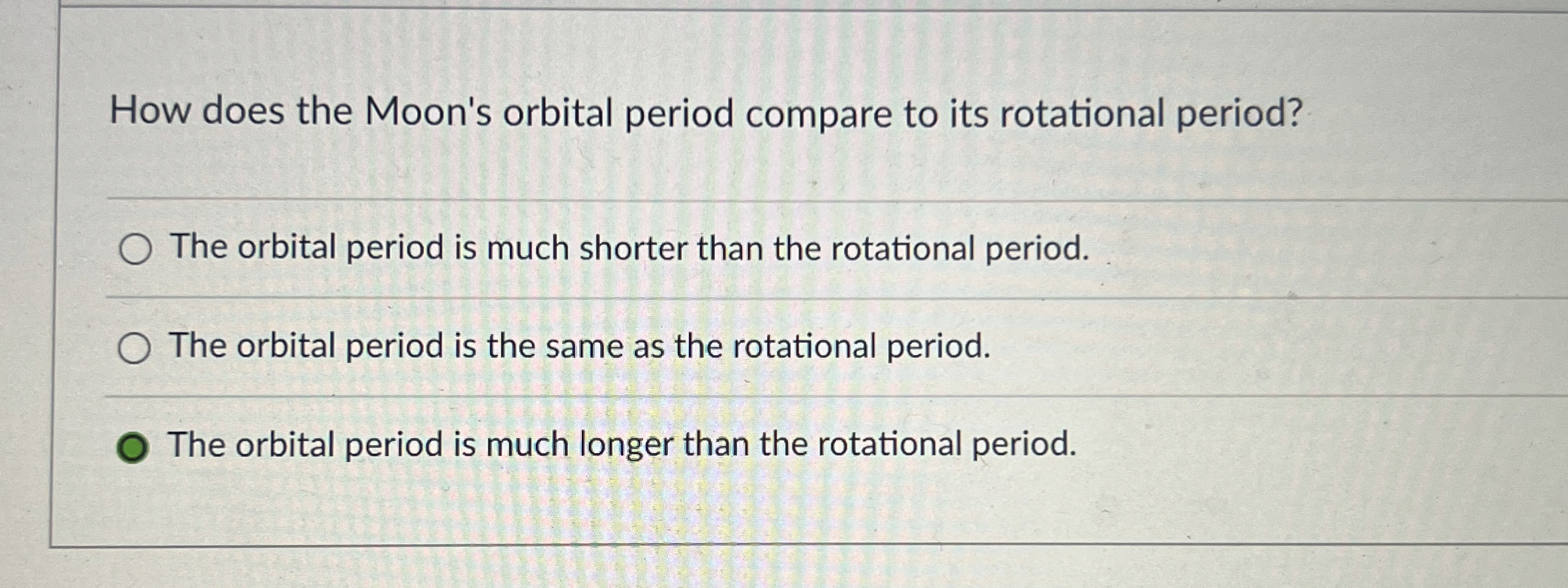 Solved How does the Moon's orbital period compare to its | Chegg.com
