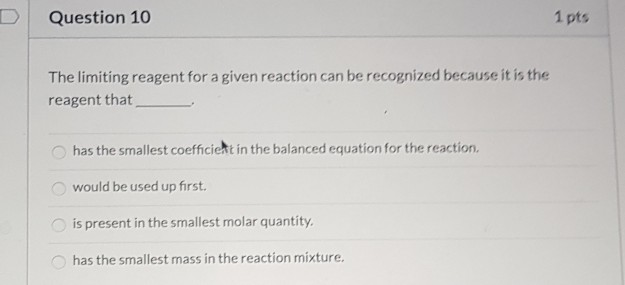 Solved: Question 10 1 Pts The Limiting Reagent For A Given... | Chegg.com