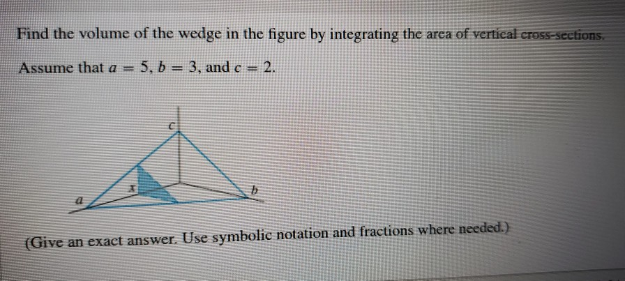 Solved Find the volume of the wedge in the figure by | Chegg.com