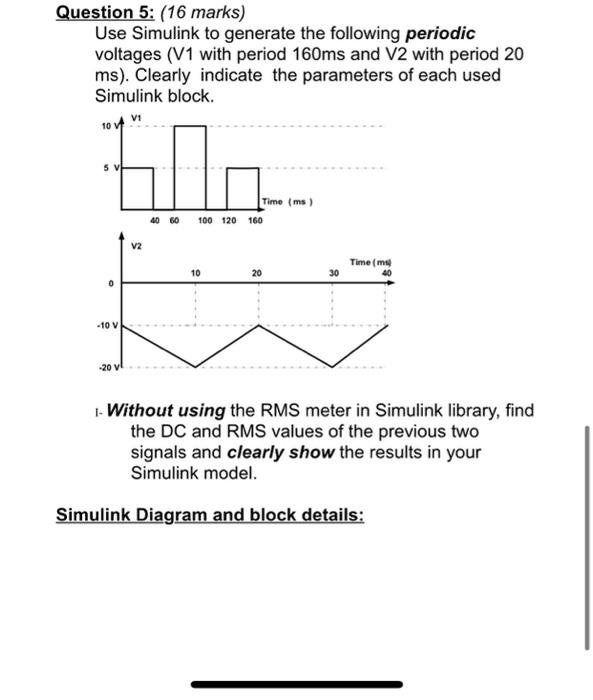 Question 5: (16 marks) Use Simulink to generate the | Chegg.com