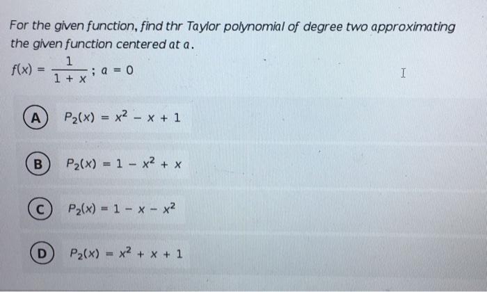 Solved For the given function, find thr Taylor polynomial of | Chegg.com