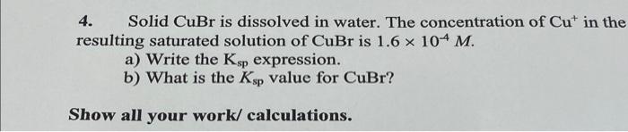 Solved 4. Solid CuBr is dissolved in water. The | Chegg.com