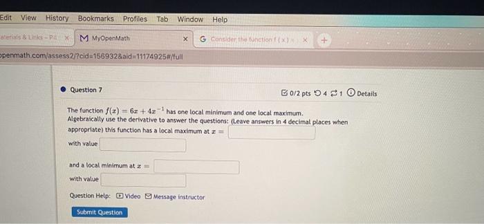 Solved The function f(x)=6x+4x−1 has one tocal minimum and | Chegg.com