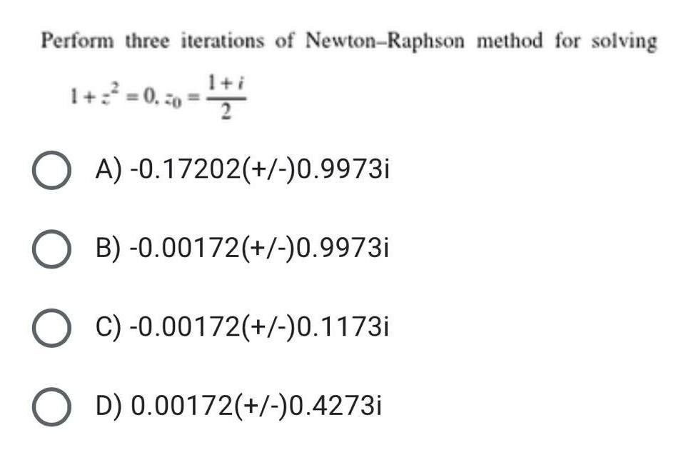 Solved Perform three iterations of Newton-Raphson method for | Chegg.com