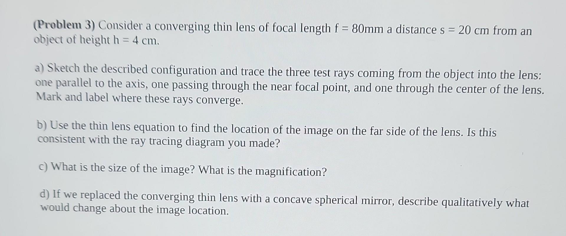 (Problem 3) Consider a converging thin lens of focal | Chegg.com