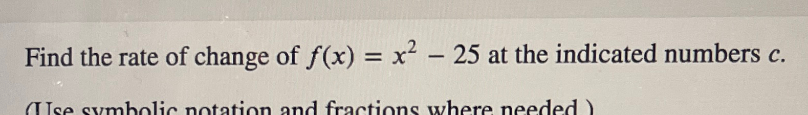 Solved Find the rate of change of f(x)=x2-25 ﻿at the | Chegg.com