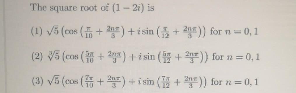 Solved The square root of (1 – 2i) is (1) V5 (cos (1o +297) | Chegg.com