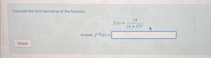 Solved Calculate the third derivative of the function: | Chegg.com