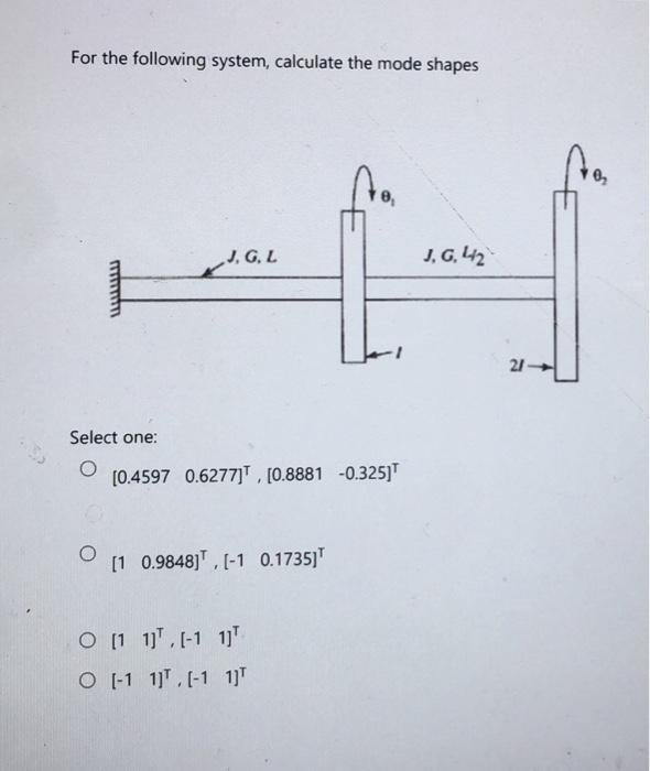 Solved For the following system, calculate the mode shapes | Chegg.com