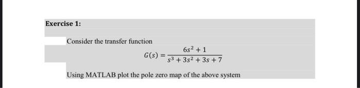 Solved Exercise 1: Consider the transfer function 6s2 + 1 | Chegg.com