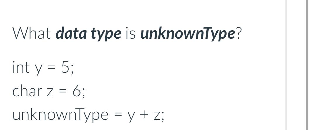 Solved What data type is unknownType?int y=5;char | Chegg.com