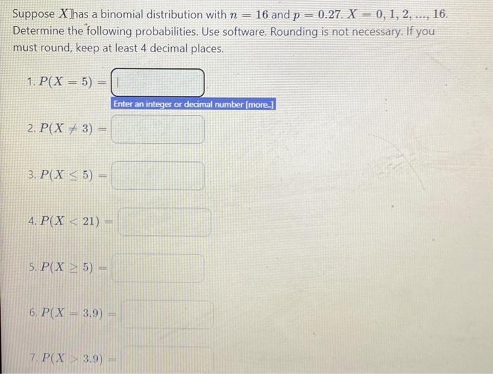 Solved Suppose X has a binomial distribution with n=16 and | Chegg.com