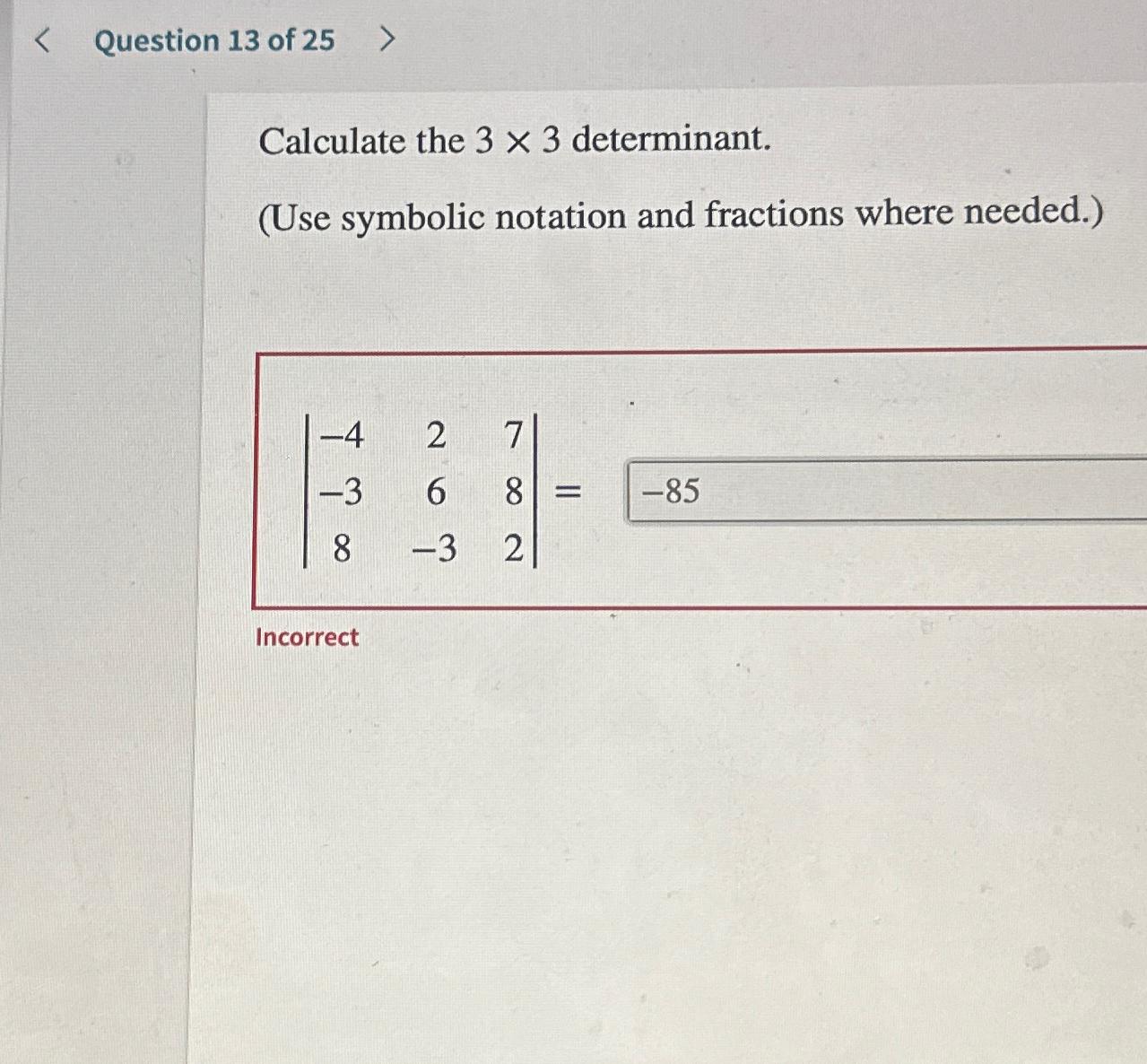 Solved Question 13 ﻿of 25Calculate the 3×3 ﻿determinant.(Use | Chegg.com