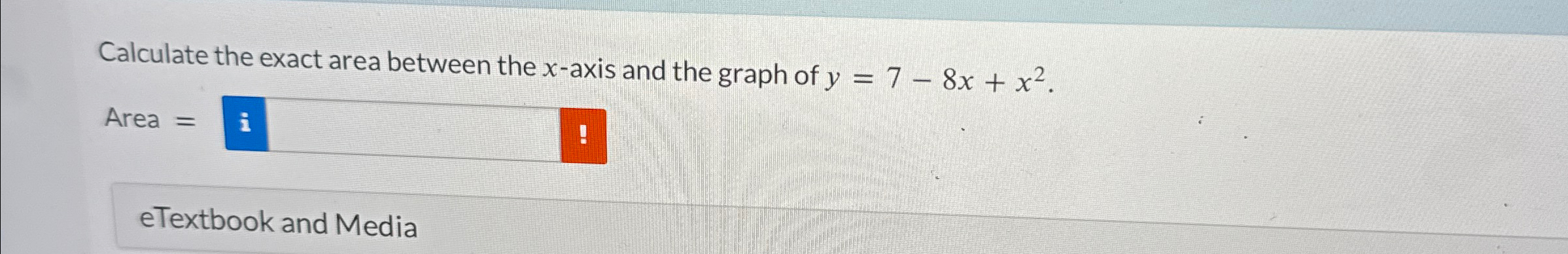 Solved Calculate the exact area between the x-axis and the | Chegg.com