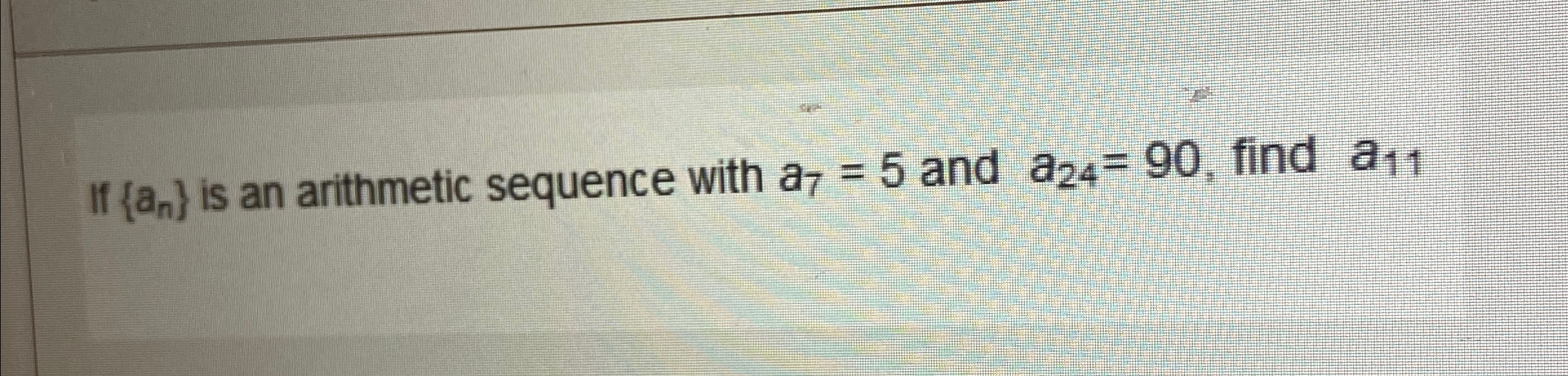 Solved If {an} ﻿is an arithmetic sequence with a7=5 ﻿and | Chegg.com