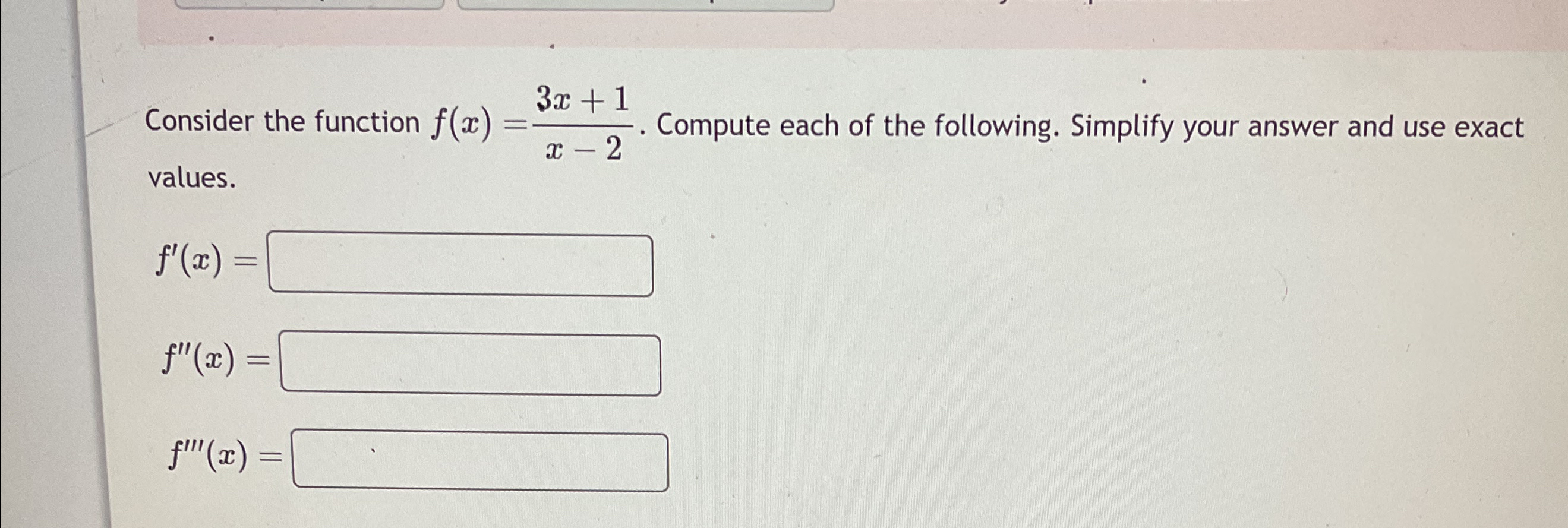 Solved Consider the function f(x)=3x+1x-2. ﻿Compute each of | Chegg.com