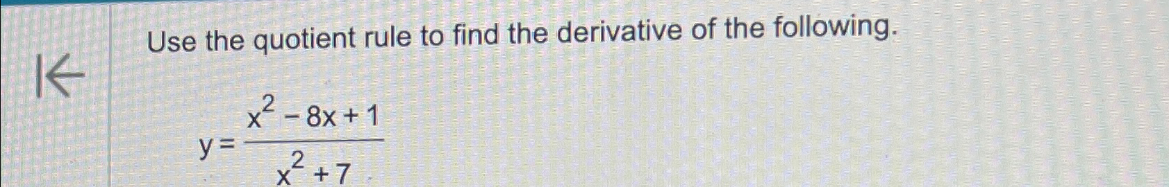 Solved Use the quotient rule to find the derivative of the | Chegg.com