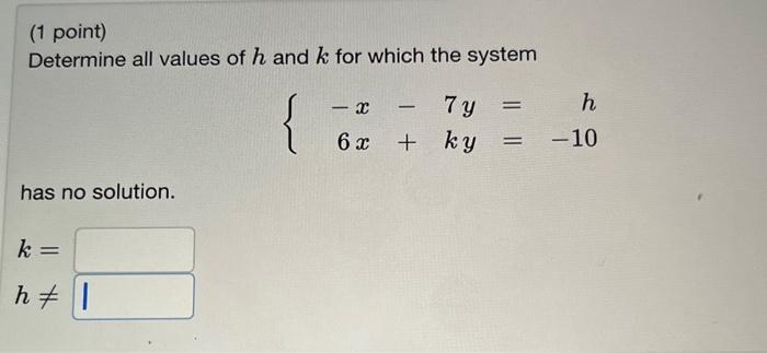 Solved (1 point) Determine all values of h and k for which | Chegg.com