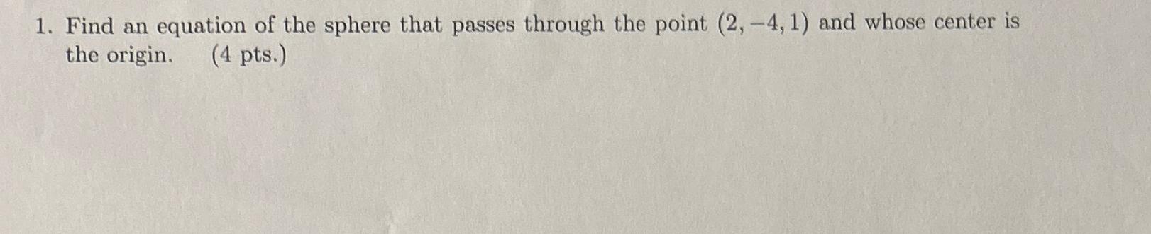 Solved Find an equation of the sphere that passes through | Chegg.com
