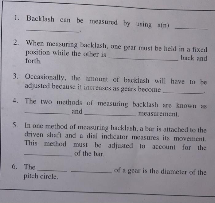 Solved 1. Backlash can be measured by using an) 2. When | Chegg.com