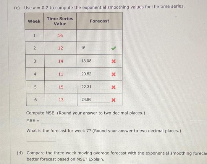 Solved (c) Use α=0.2 to compute the exponential smoothing | Chegg.com