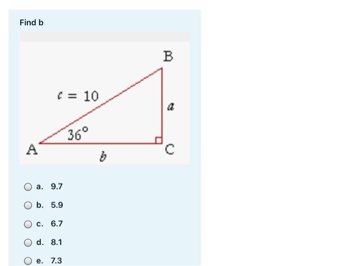 Solved Find b B C = 10 a 36° a. 9.7 b. 5.9 c. 6.7 O d. 8.1 | Chegg.com