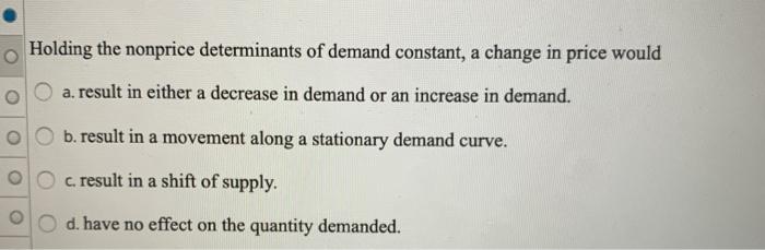 Solved Holding the nonprice determinants of demand constant, | Chegg.com