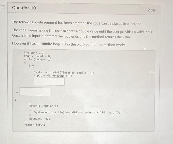 Solved Question 10 2 pts The following code segment has been | Chegg.com