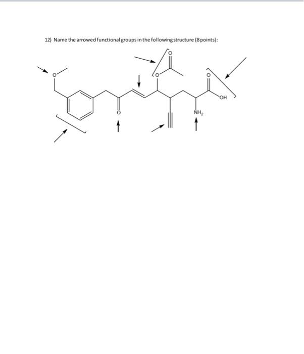 Solved 12) Name the arrowed functional groups in the | Chegg.com