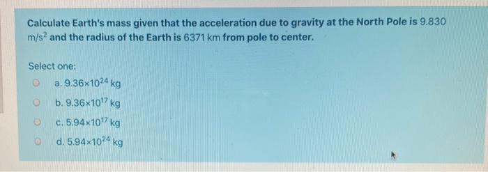 Solved Calculate Earth's mass given that the acceleration | Chegg.com
