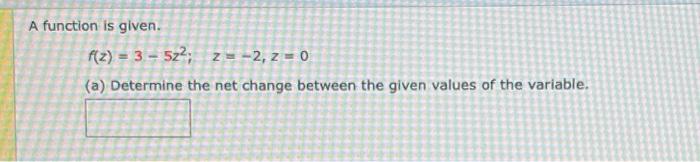 Solved A function is given. f(z)=3−5z2;z=−2,z=0 (a) | Chegg.com