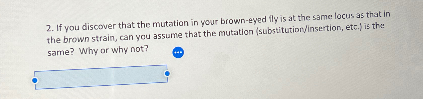 Solved If you discover that the mutation in your brown-eyed | Chegg.com