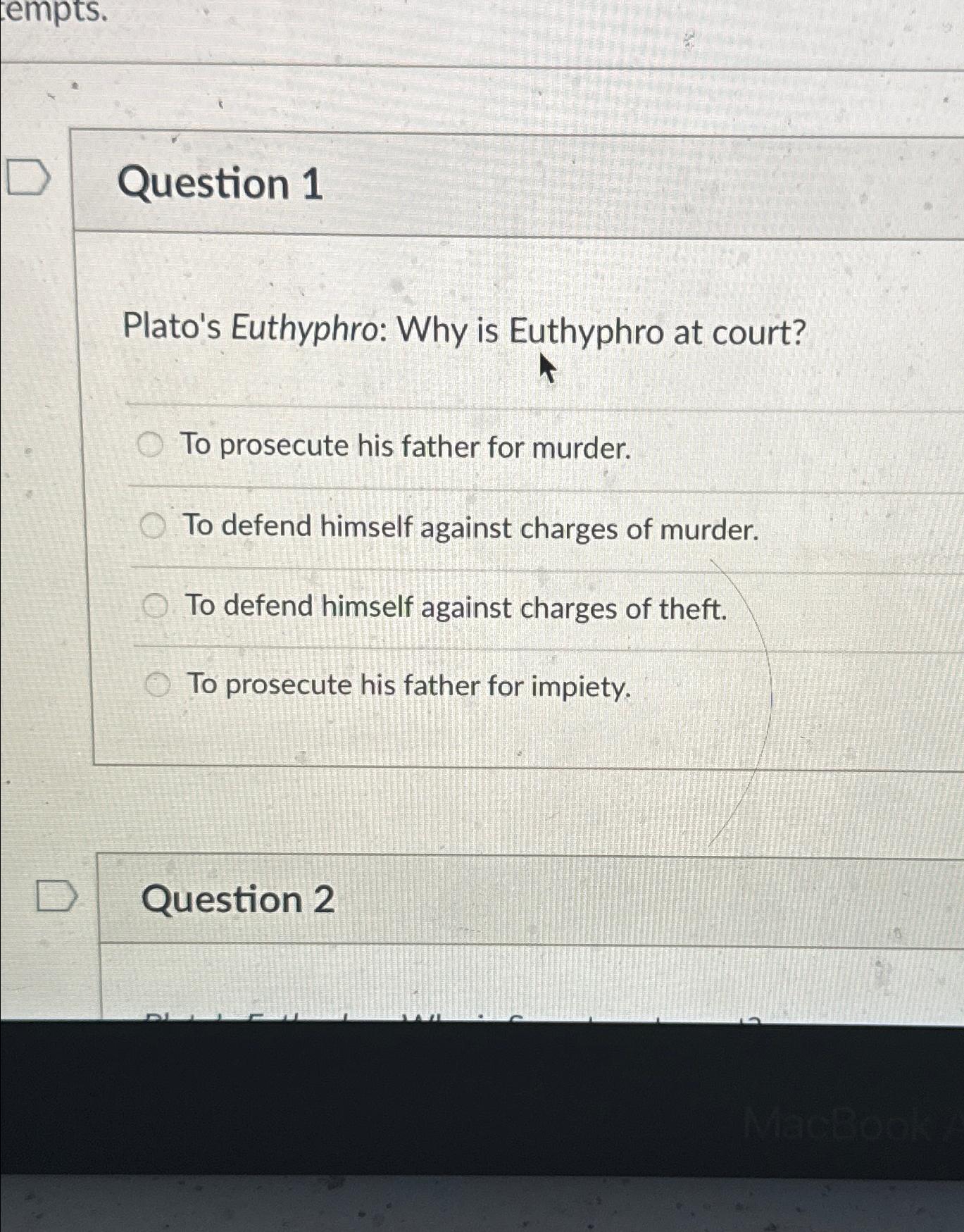 Solved empts.Question 1Plato's Euthyphro: Why is Euthyphro | Chegg.com