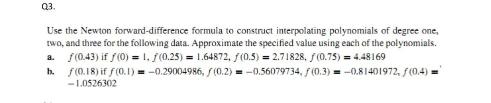 Solved Q3. Use the Newton forward-difference formula to | Chegg.com