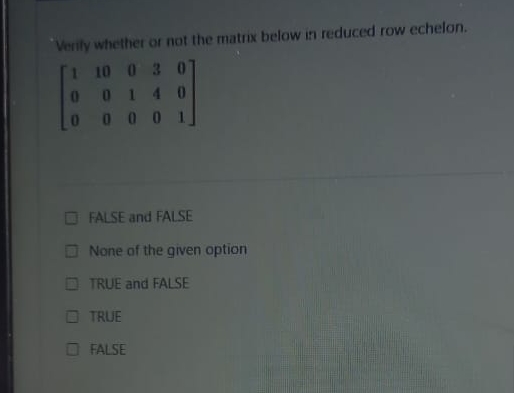 Solved Verify whether or not the matrix below in reduced row | Chegg.com