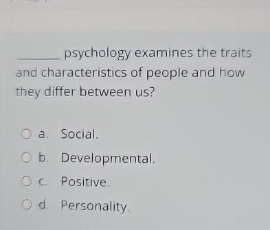 Solved psychology examines the traits and characteristics of | Chegg.com