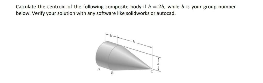 Solved calculate the centroid of composite body using | Chegg.com