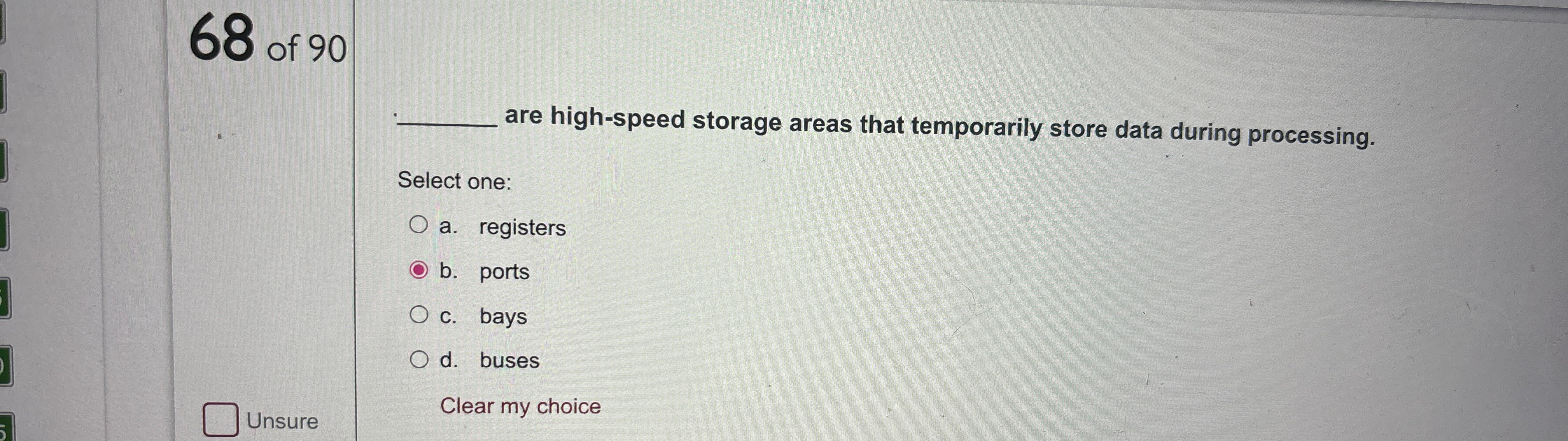 Solved 68 ﻿of 90are high-speed storage areas that | Chegg.com