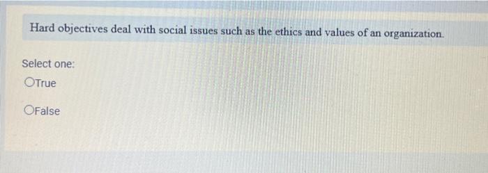 Hard objectives deal with social issues such as the | Chegg.com
