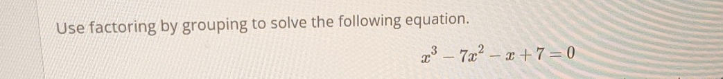 Use factoring by grouping to solve the following | Chegg.com