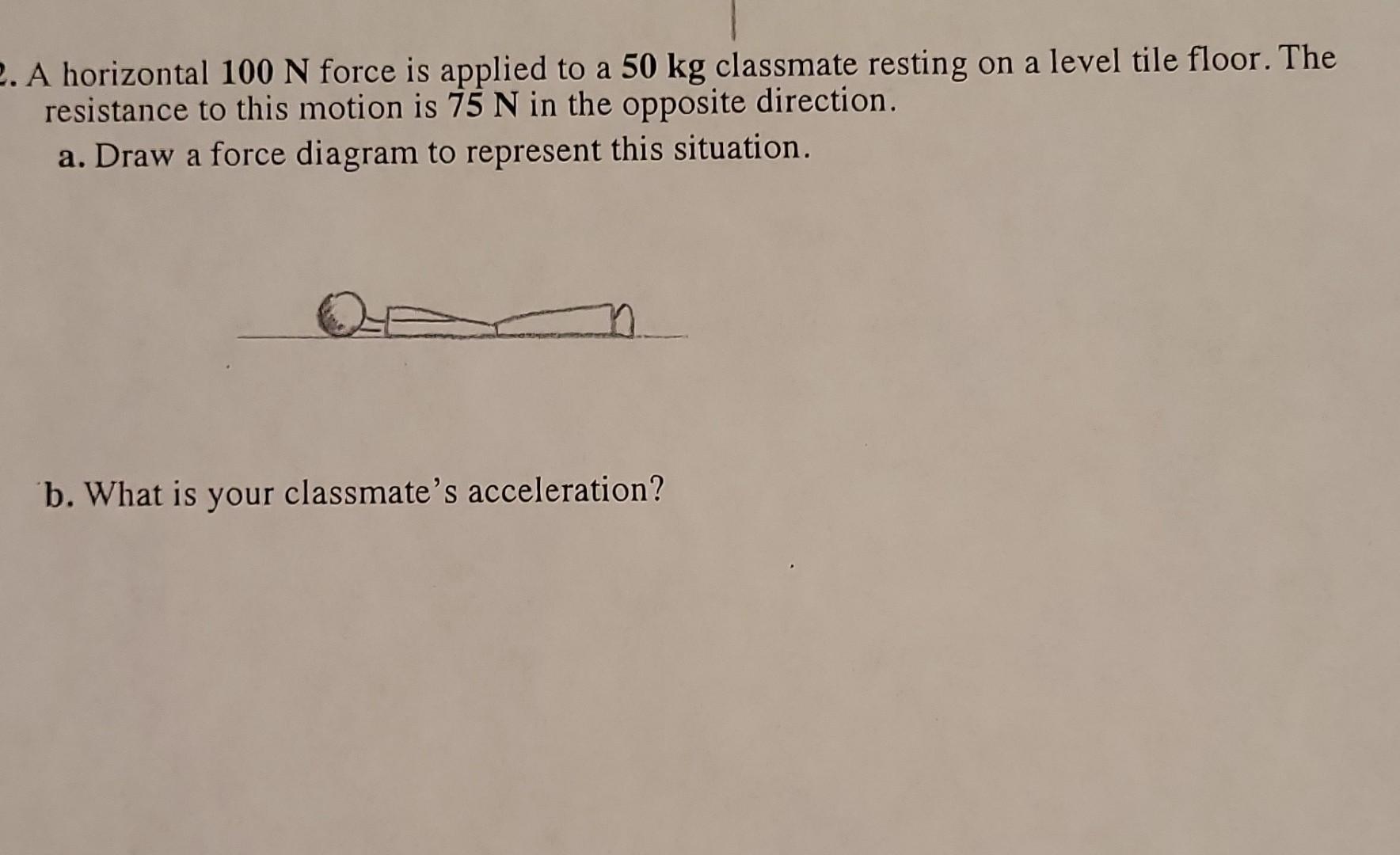 Solved A horizontal 100 N force is applied to a 50 kg | Chegg.com