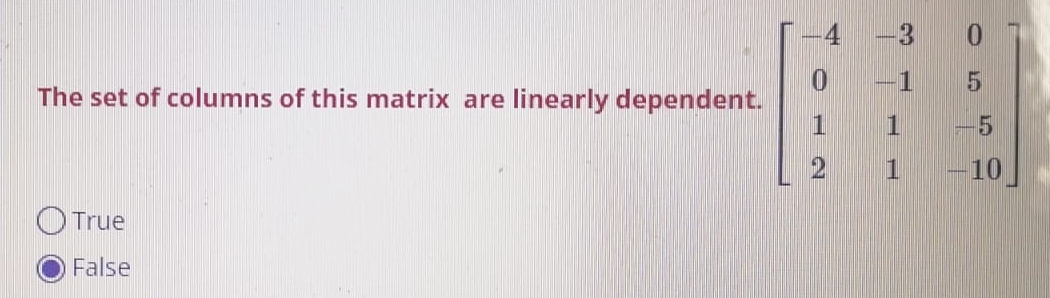 Solved The set of columns of this matrix are linearly | Chegg.com