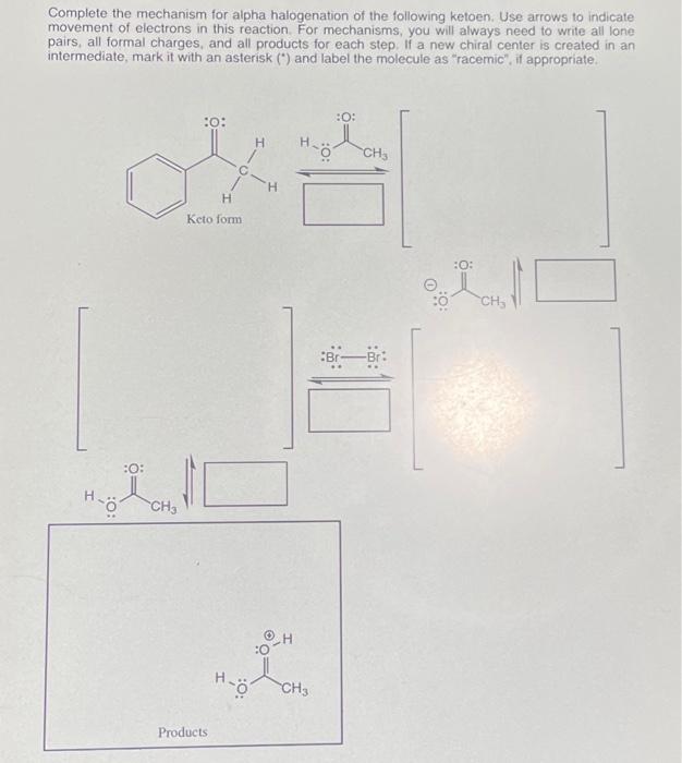 Solved Complete the mechanism for alpha halogenation of the | Chegg.com