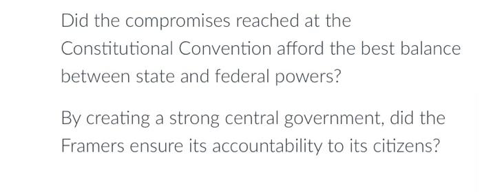 Solved Did the compromises reached at the Constitutional | Chegg.com