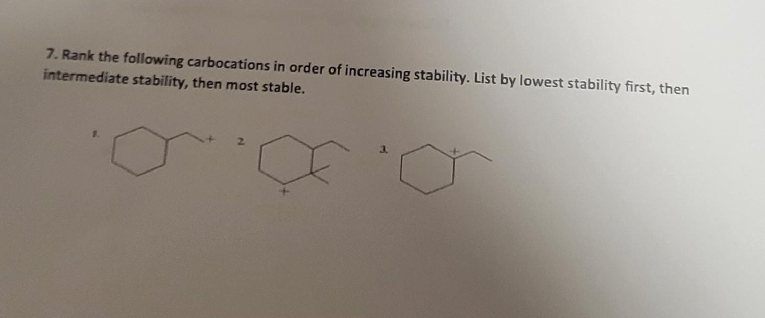 Solved 7. Rank the following carbocations in order of | Chegg.com