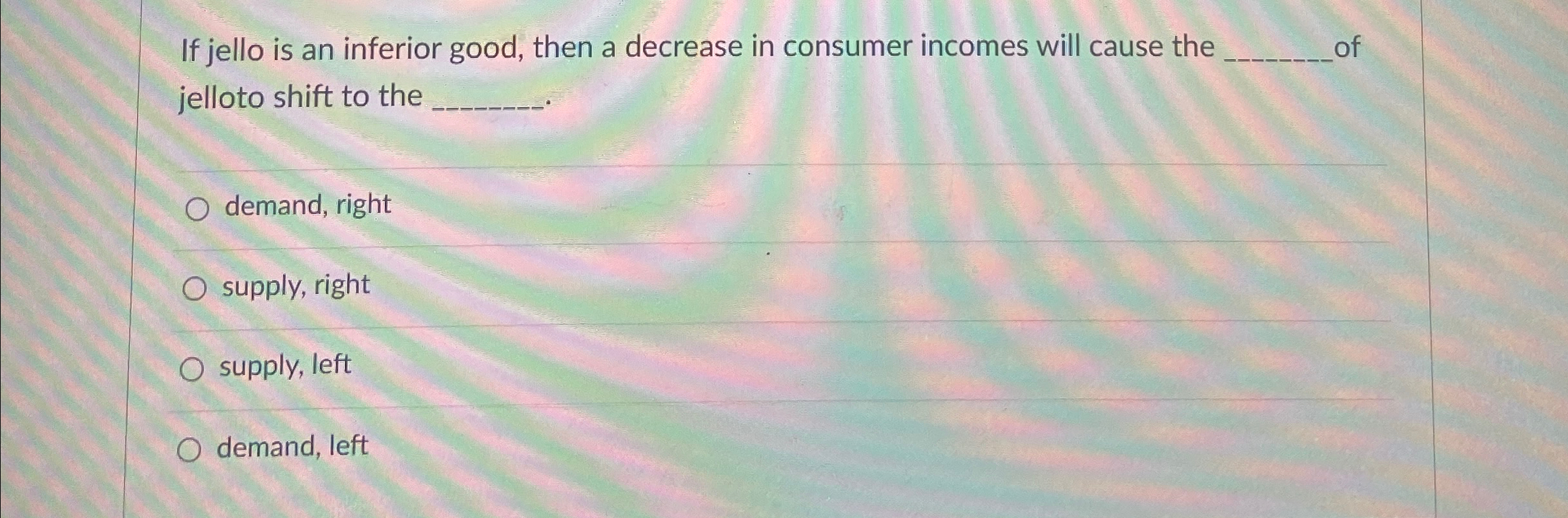 Solved If jello is an inferior good, then a decrease in | Chegg.com