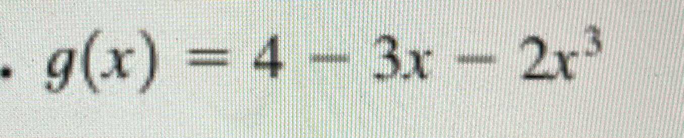 Solved g(x)=4-3x-2x3Sketch the graph of the function | Chegg.com