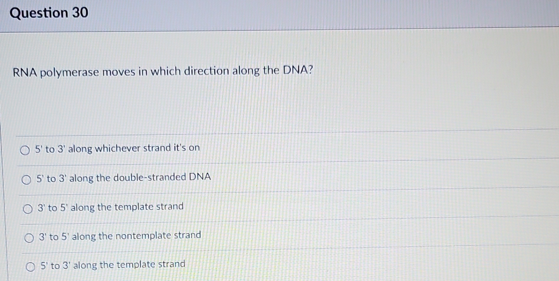 Solved Question 30RNA polymerase moves in which direction | Chegg.com